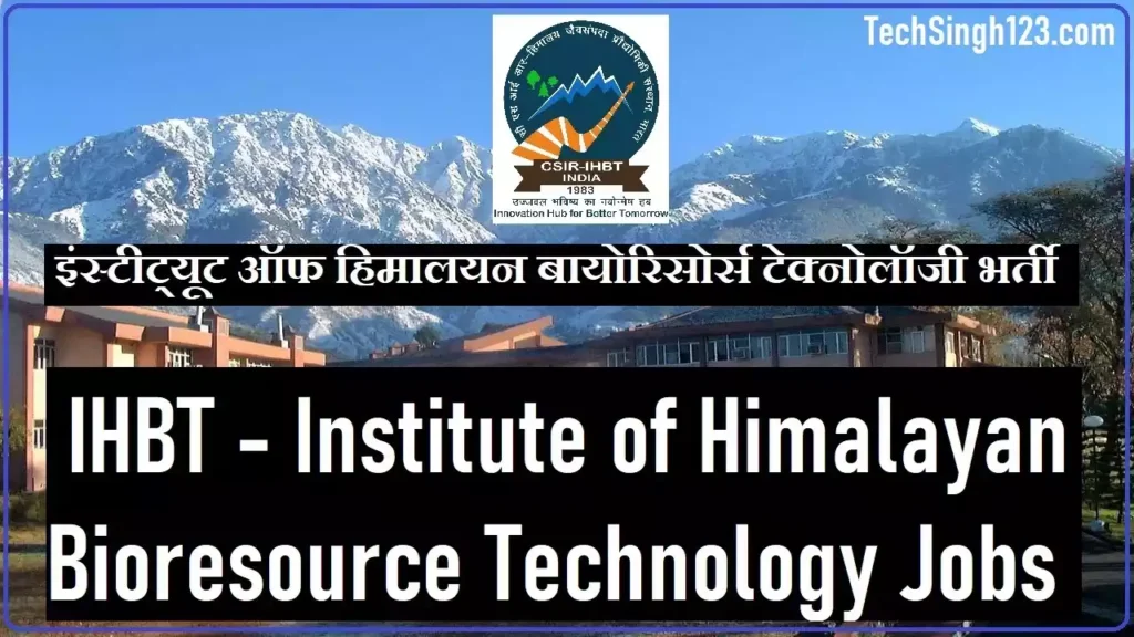 IHBT Recruitment 2024 इंस्टीट्यूट ऑफ हिमालयन बायोरिसोर्स टेक्नोलॉजी भर्ती